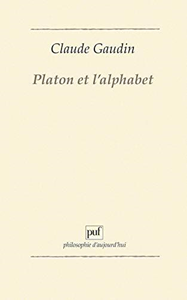 Platon et l’alphabet (Philosophie d’aujourd’hui)