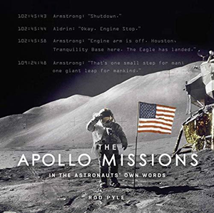The Apollo Missions: In the Astronauts’ Own Words