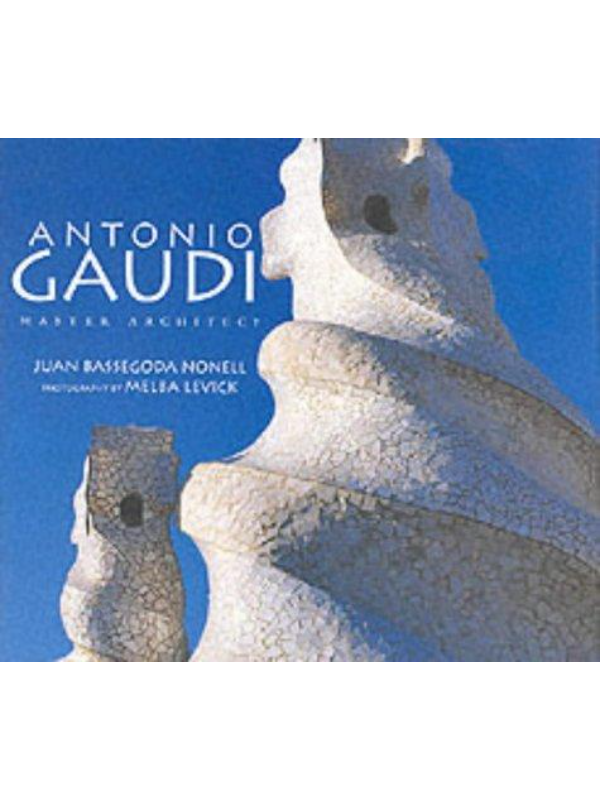 Antonio Gaudi : Master Architect