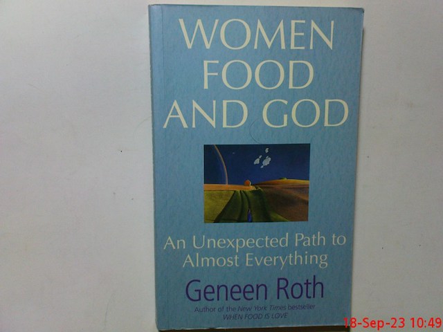 GENEEN ROTH -  WOMEN FOOD AND GOD