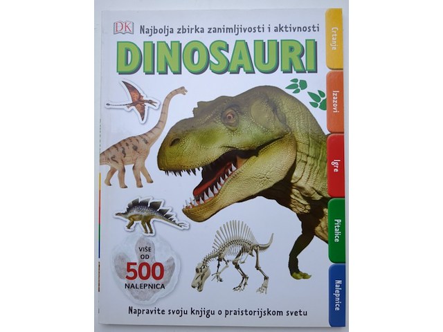 Dinosauri - Najbolja zbirka zanimljivosti i aktivnosti