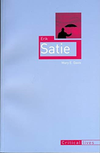 Erik Satie, Critical Lives