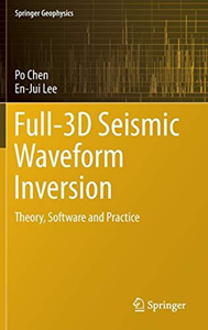 Full-3D Seismic Waveform Inversion: Theory, Software and Practice (Springer Geophysics)