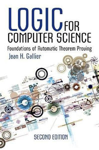 Logic for Computer Science: Foundations of Automatic Theorem Proving,