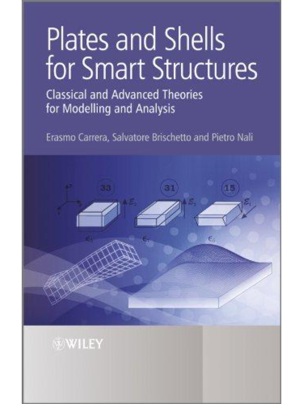 Plates and Shells for Smart Structures: Classical and Advanced Theories for Modeling and Analysis