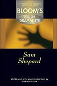 Sam Shepard (Bloom’s Major Dramatists)