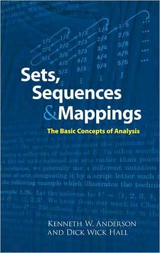 Sets, Sequences and Mappings: The Basic Concepts of Analysis (Dover Bo