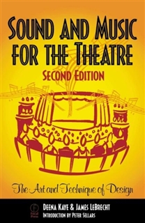 Sound and Music for the Theatre: The Art and Technique of Design, Second Edition