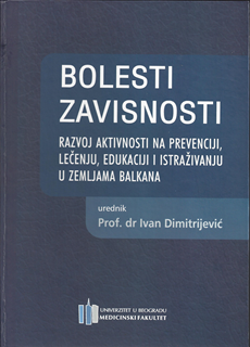 Bolesti zavisnosti : razvoj aktivnosti na prevenciji, lečenju, edukaciji i istraživanju u zemljama