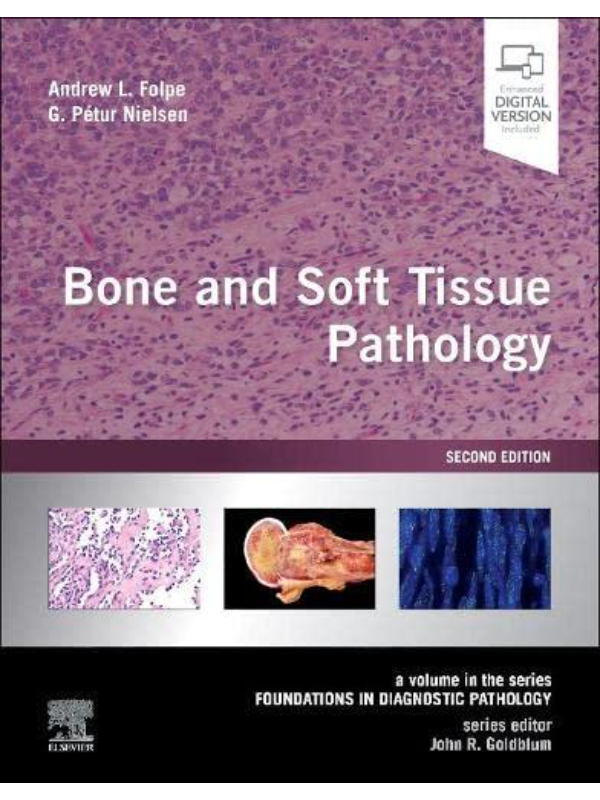 Bone and Soft Tissue Pathology, 2nd EditionA volume in the series Foundations in Diagnostic Pathology