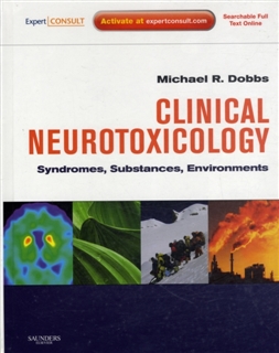 Clinical Neurotoxicology: Syndromes, Substances, Environments, Expert Consult – Online and Print