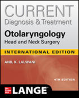 Current Diagnosis Treatment Otolaryngology–Head And Neck Surgery, 4th Edition