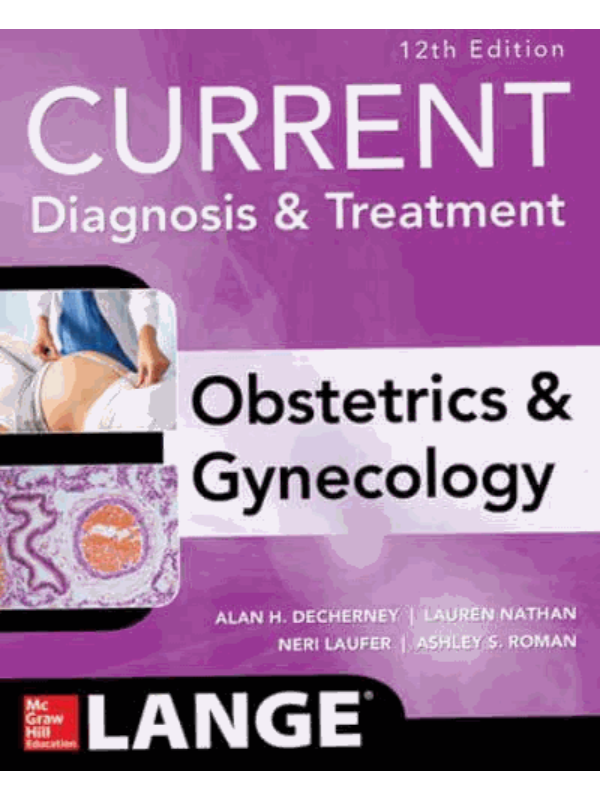 Current Diagnosis & Treatment Obstetrics & Gynecology, 12th Edition