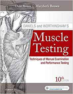 Daniels and Worthingham’s Muscle Testing : Techniques of Manual Examination and Performance Testing