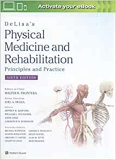 DeLisa’s Physical Medicine and Rehabilitation: Principles and Practice