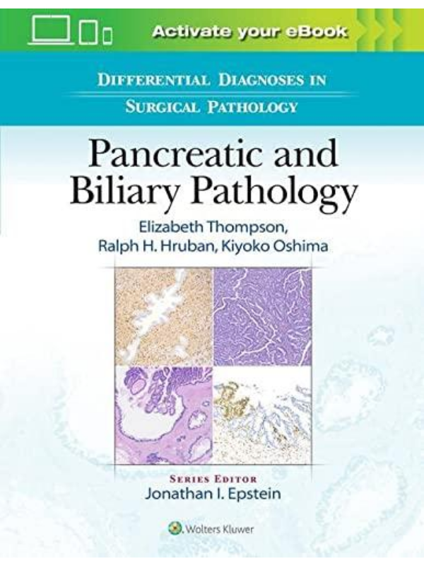 Differential Diagnoses in Surgical Pathology: Pancreatic and Biliary Pathology