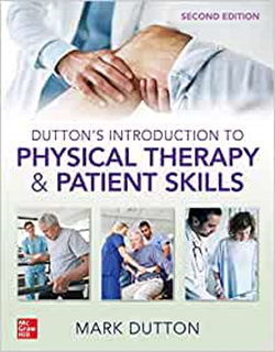 Duttons Introduction to Physical Therapy and Patient Skills Second E