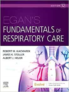 Egan’s Fundamentals of Respiratory Care