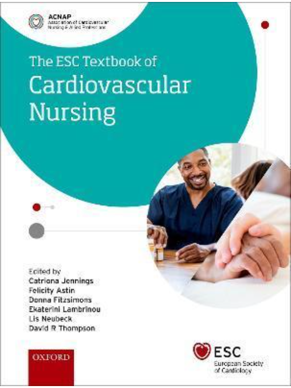 ESC Textbook of Cardiovascular Nursing (The European Society of Cardiology Series)