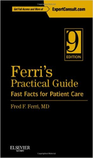 Ferri s Practical Guide, 9th EditionFast Facts for Patient Care (Expert Consult – Online and Print)