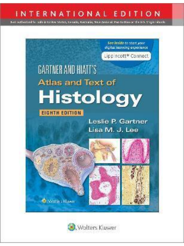 Gartner & Hiatt’s Atlas and Text of HistologyEighth edition, International Edition