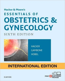 Hacker & Moore’s Essentials of Obstetrics and Gynecology International Edition, 6th Edition