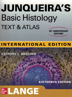 Junqueira’s Basic Histology: Text and Atlas, Sixteenth Edition