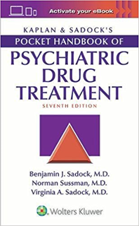 Kaplan & Sadock’s Pocket Handbook of Psychiatric Drug Treatment, 7th Edition