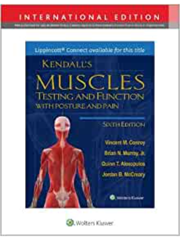 Kendall’s Muscles Testing and Function with Posture and Pain, Sixth edition, International Edition