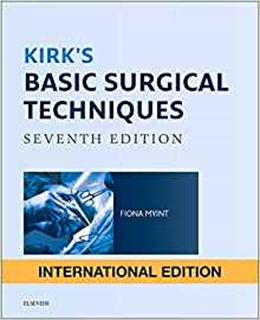 Kirk’s Basic Surgical Techniques International Edion