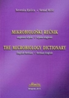 Mikrobiološki rečnik : englesko-srpski, srpsko-engleski = The Microbiology Dictionary : english-serbian, serbia