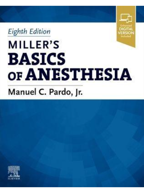 Miller’s Basics of Anesthesia, 8th Edition