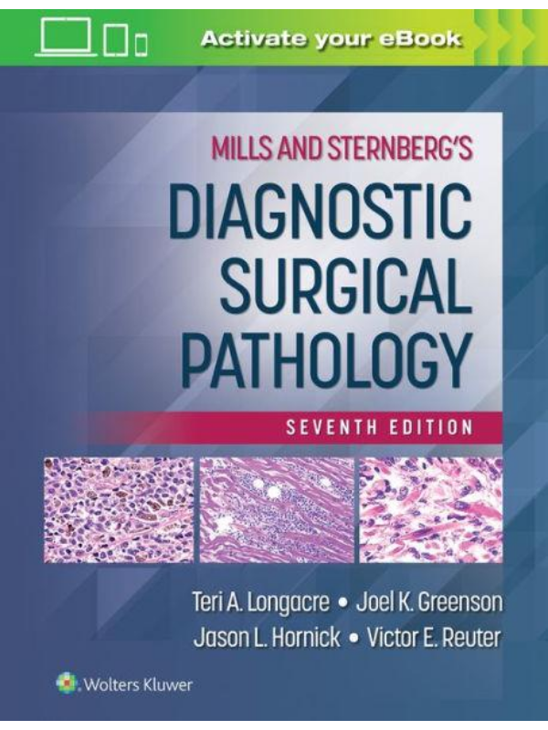Mills and Sternberg’s Diagnostic Surgical PathologySeventh edition