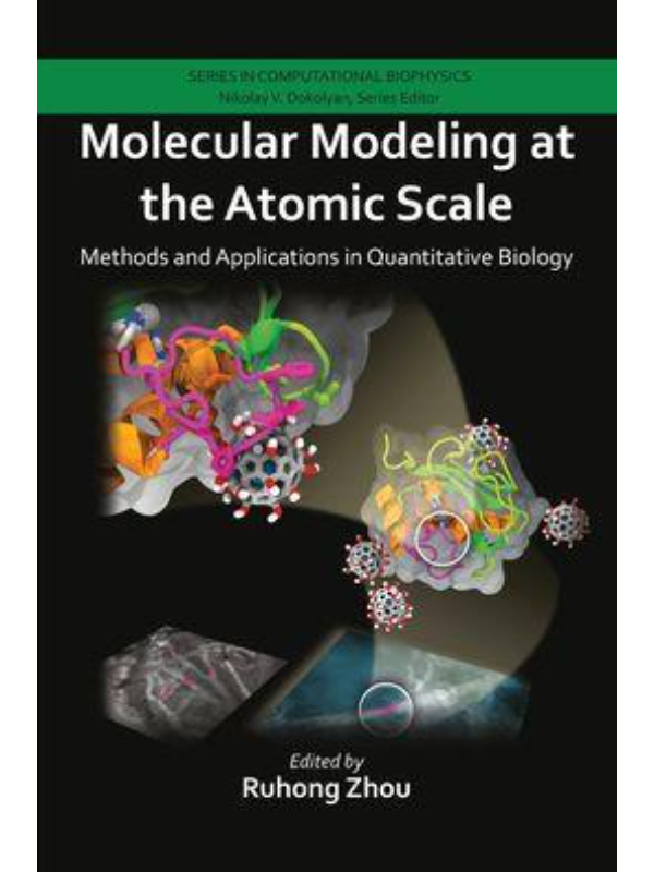 Molecular Modeling at the Atomic Scale Methods and Applications in Quantitative Biology