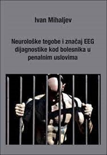 Neurološke tegobe i značaj EEG dijagnostike kod bolesnika u penalnim uslovima