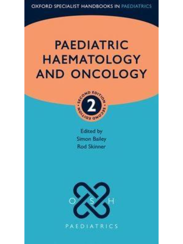 Paediatric Haematology and Oncology (Oxford Specialist Handbooks in Paediatrics)