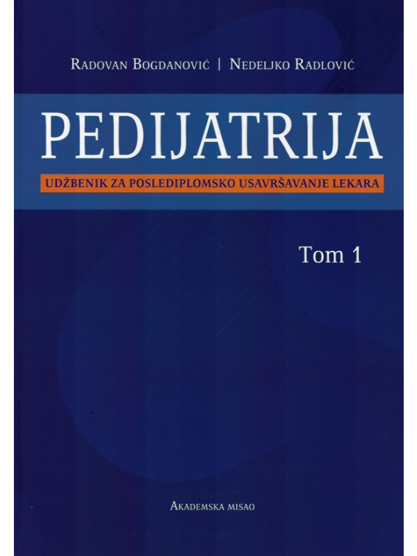 Pedijatrija : udžbenik za poslediplomsko usavršavanje lekara I – II