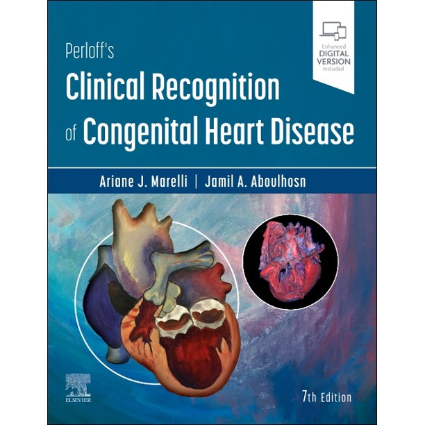 Perloff’s Clinical Recognition of Congenital Heart Disease, 7th Edition