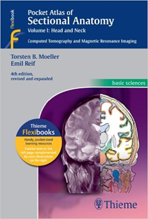 Pocket Atlas of Sectional Anatomy, Volume 1: Head and Neck: Computed Tomography and Magnetic Resonance Imaging