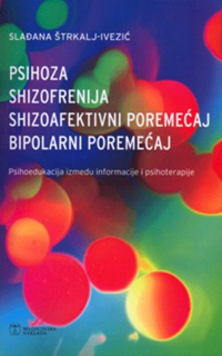 PSIHOZA, SHIZOFRENIJA, SHIZOAFEKTIVNI POREMEĆAJ, BIPOLARNI POREMEĆAJ