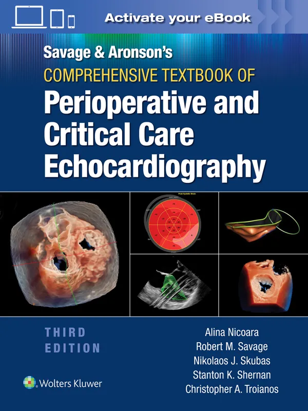 Savage & Aronson’s Comprehensive Textbook of Perioperative and Critical Care Echocardiography Third edition