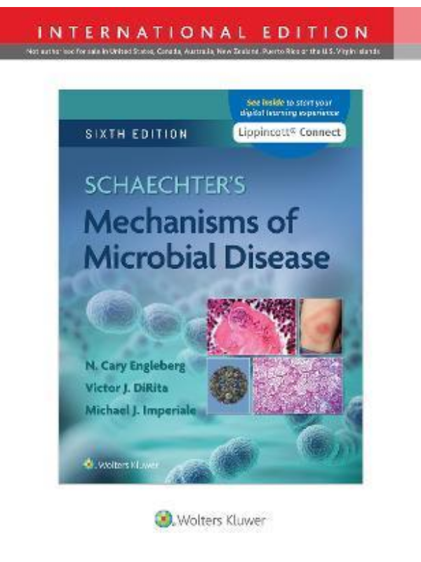 Schaechters Mechanisms of Microbial DiseaseSixth edition, International Edition