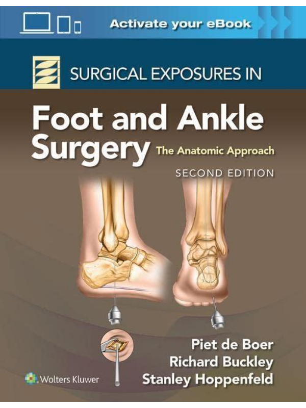 Surgical Exposures in Foot and Ankle Surgery: The Anatomic Approach Second edition