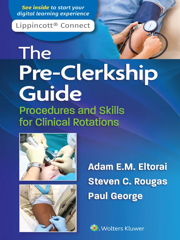 The Pre-Clerkship GuideProcedures and Skills for Clinical Rotations, First edition