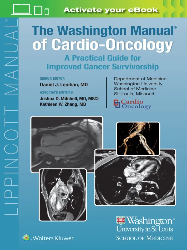 The Washington Manual of Cardio-OncologyA Practical Guide for Improved Cancer Survivorship