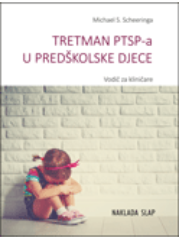 TRETMAN PTSP-A U PREDŠKOLSKE DJECE – Vodič za kliničare