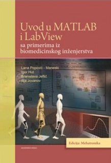 Uvod u MATLAB i LabView sa primerima iz biomedicinskog inženjerstva