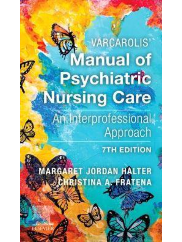 Varcarolis’ Manual Of Psychiatric Nursing Care