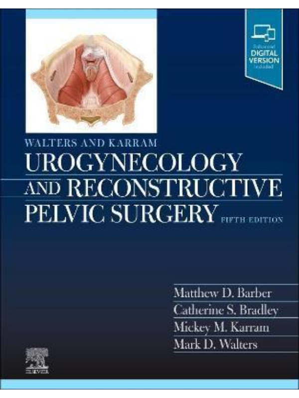 Walters & Karram Urogynecology and Reconstructive Pelvic Surgery, 5th Edition