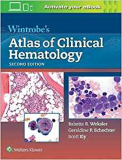 Wintrobe’s Atlas of Clinical Hematology, 2 Ed